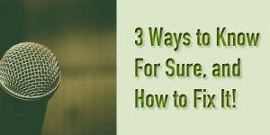 3 Ways to Know If You Have a Bad Voice and How to Fix It!