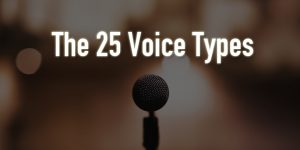 What’s My Voice Type? Your Guide to Defining Your Voice